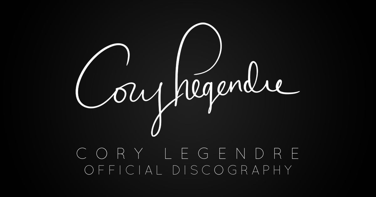 Cory Legendre - Official Discography